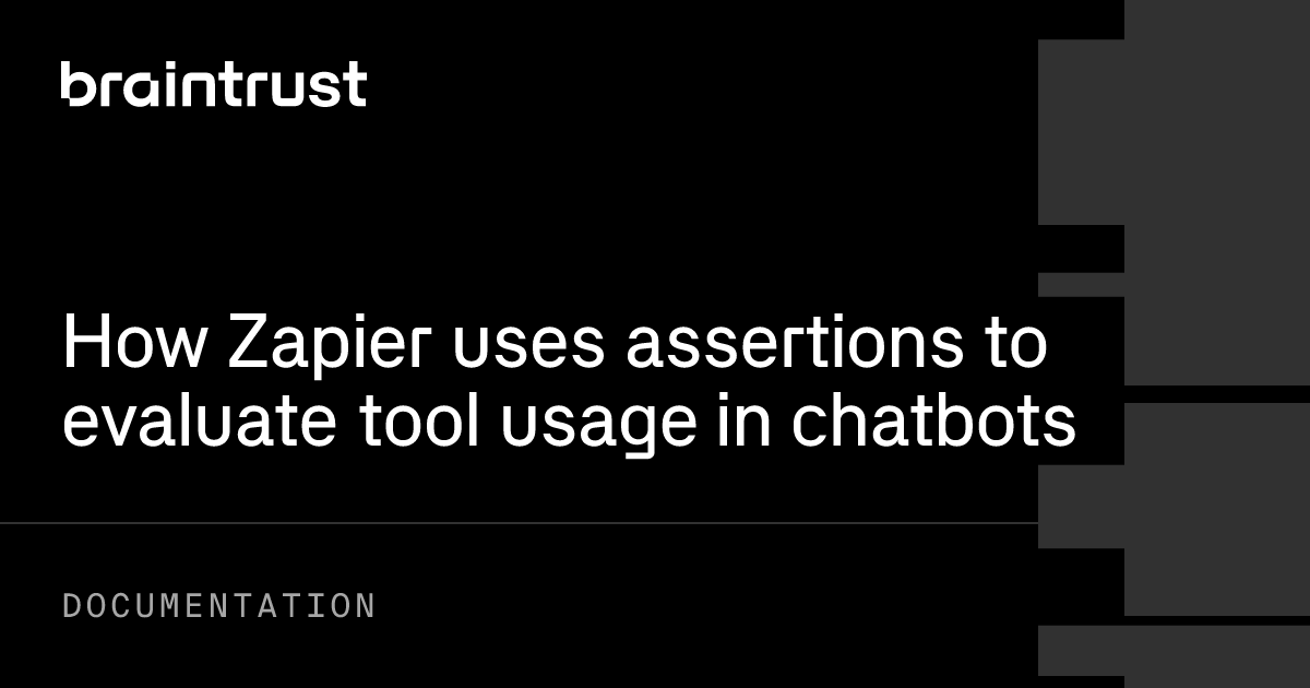 How Zapier Uses Assertions To Evaluate Tool Usage In Chatbots Docs Braintrust
